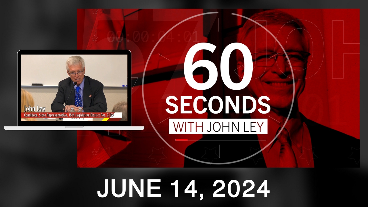60 Seconds with John Ley • John Ley Pledges Lower Taxes, Safer Neighborhoods, and Parental ...
