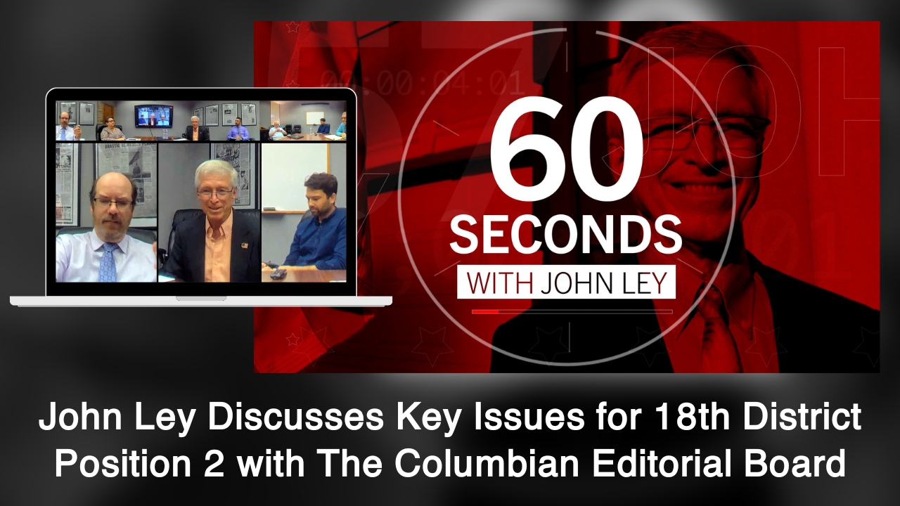 60 Seconds with John Ley • Discussing Key Issues for 18th District Position 2 with The Columbian ...