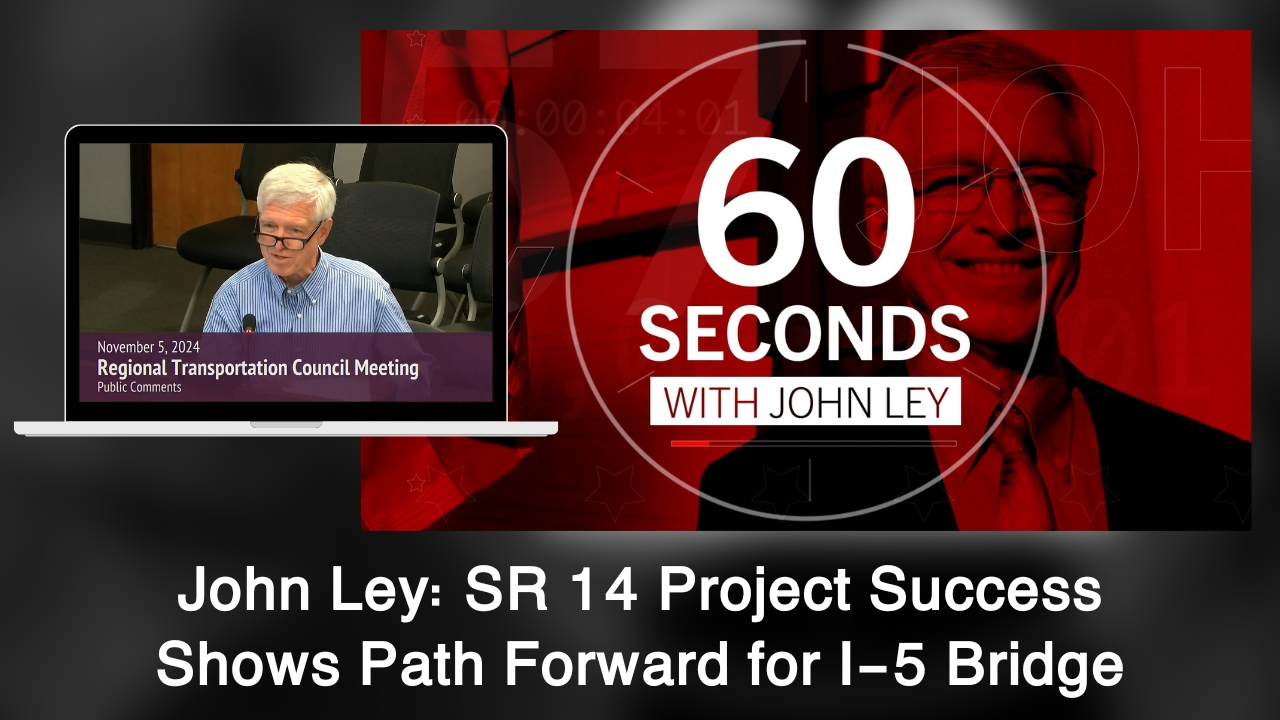 John Ley: SR 14 Project Success Shows Path Forward for I-5 Bridge ...